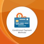 Conditional Payment Methods