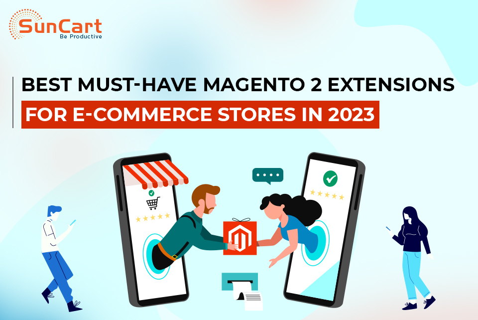 Upgraded Magento Extensions For E-Commerce Stores To Boost Your Sales ...
