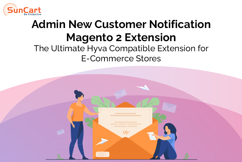 Magento 2 New Customer Notification Extension By Suncart Store